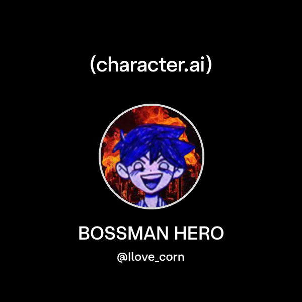 Chat with BOSSMAN HERO | character.ai | Personalized AI for every ...