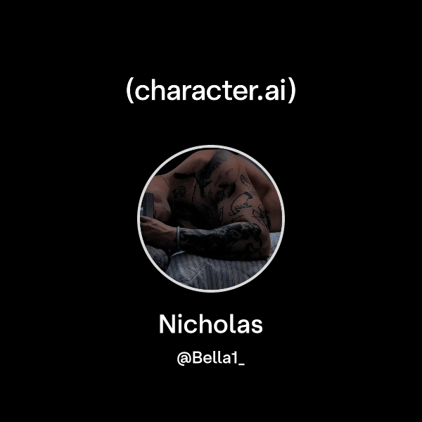Chat with Nicholas | character.ai | AI Chat, Reimagined–Your Words ...