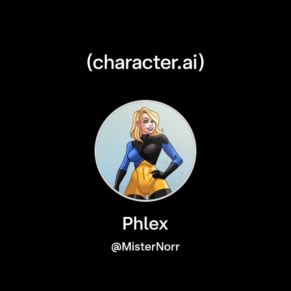 Chat with Phlex | character.ai | AI Chat, Reimagined–Your Words. Your World.