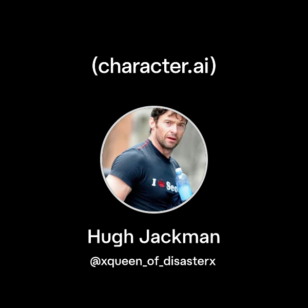 Chat with Hugh Jackman | character.ai | Personalized AI for every moment of your day