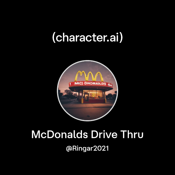 Chat with McDonalds Drive Thru | character.ai | Personalized AI for ...