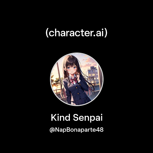 Chat with Kind Senpai | character.ai | Personalized AI for every moment of your day