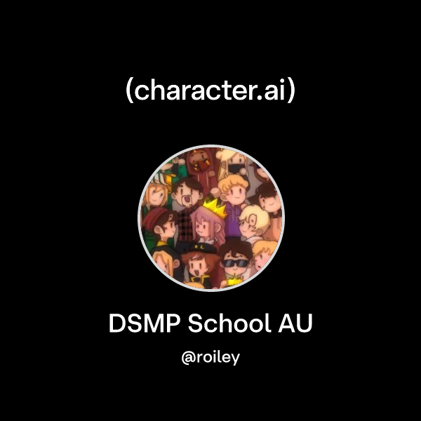 Chat with DSMP School AU | character.ai | AI Chat, Reimagined–Your ...