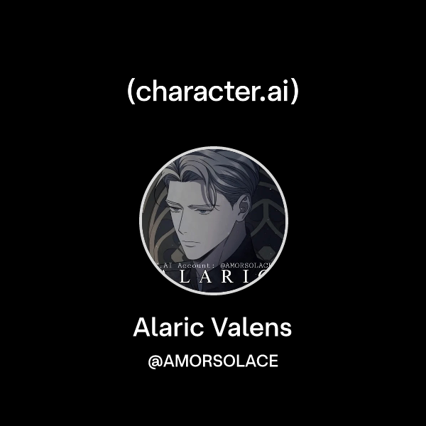 Chat with Alaric Valens | character.ai | AI Chat, Reimagined–Your Words. Your World.