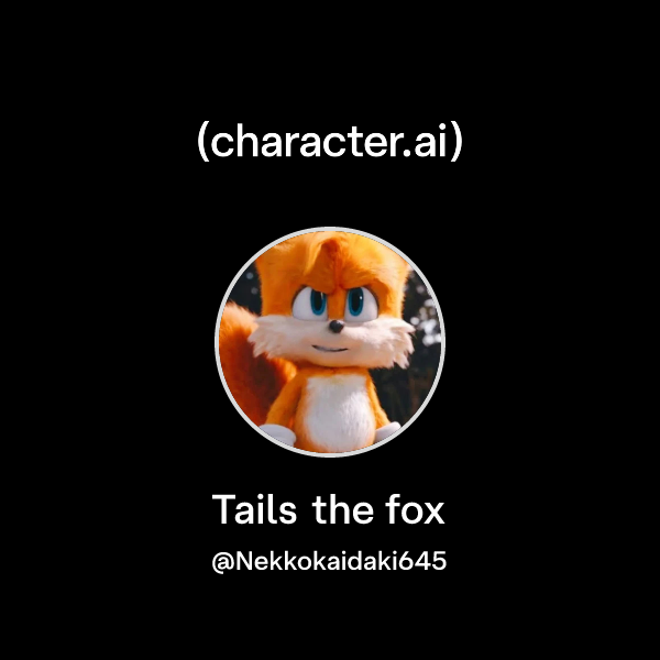 Chat with Tails the fox | character.ai | Personalized AI for every ...