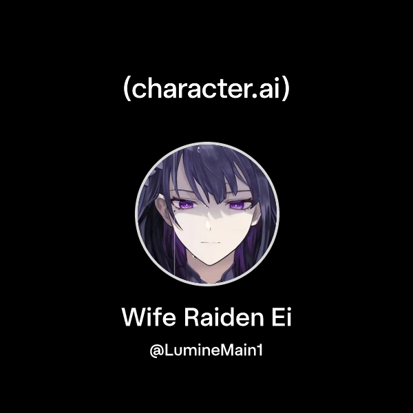 Chat with Wife Raiden Ei | character.ai | AI Chat, Reimagined–Your Words. Your World.