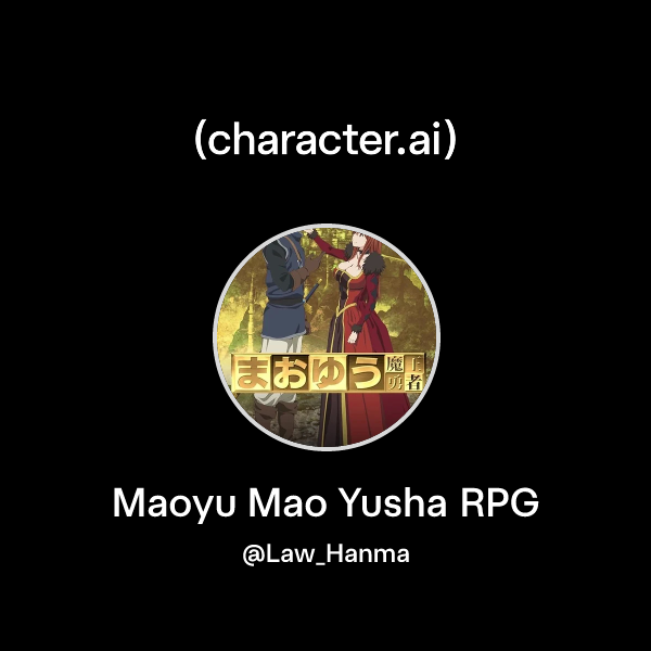 Chat with Maoyu Mao Yusha RPG | character.ai | AI Chat, Reimagined–Your ...