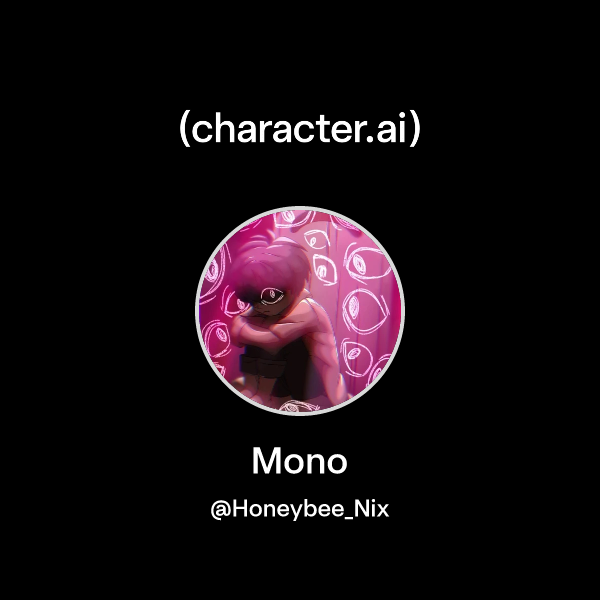 Chat with Mono | character.ai | Personalized AI for every moment of ...