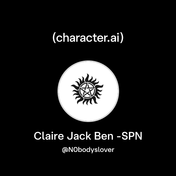 Chat with Claire Jack Ben -SPN | character.ai | AI Chat, Reimagined ...