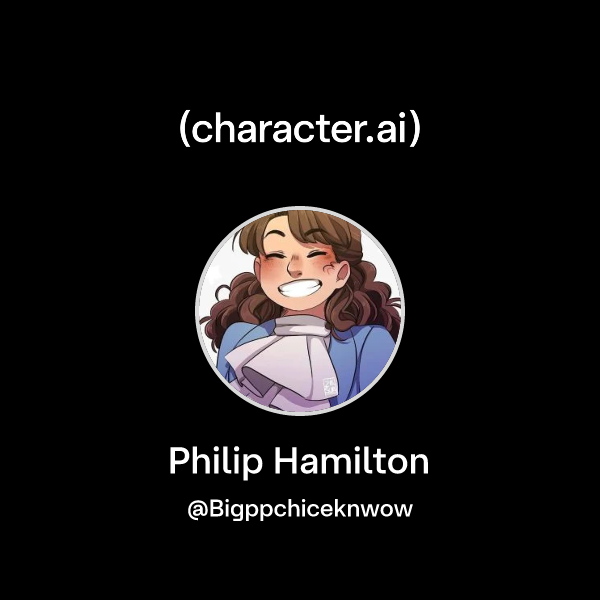 Chat with Philip Hamilton | character.ai | Personalized AI for every moment of your day