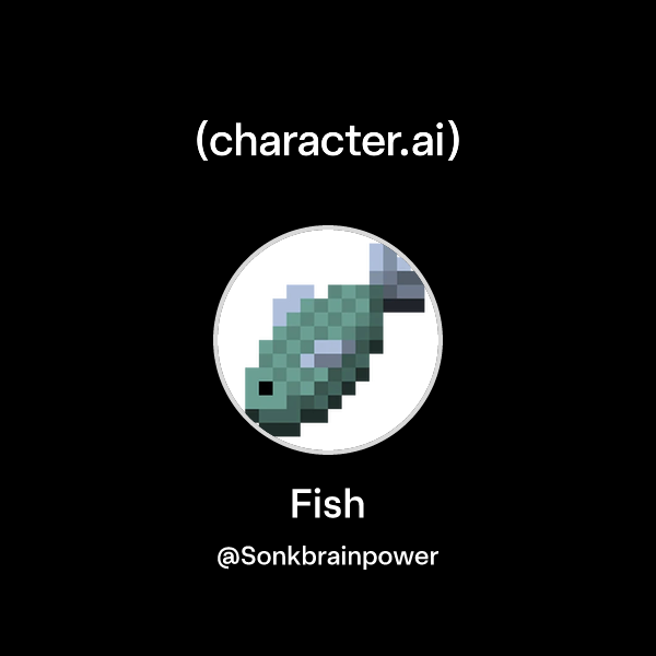 Chat with Fish | character.ai | AI Chat, Reimagined–Your Words. Your World.