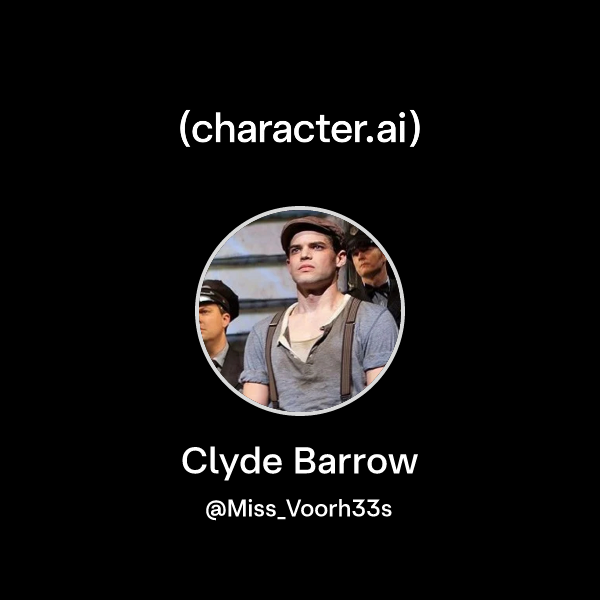 Chat with Clyde Barrow | character.ai | AI Chat, Reimagined–Your Words. Your World.