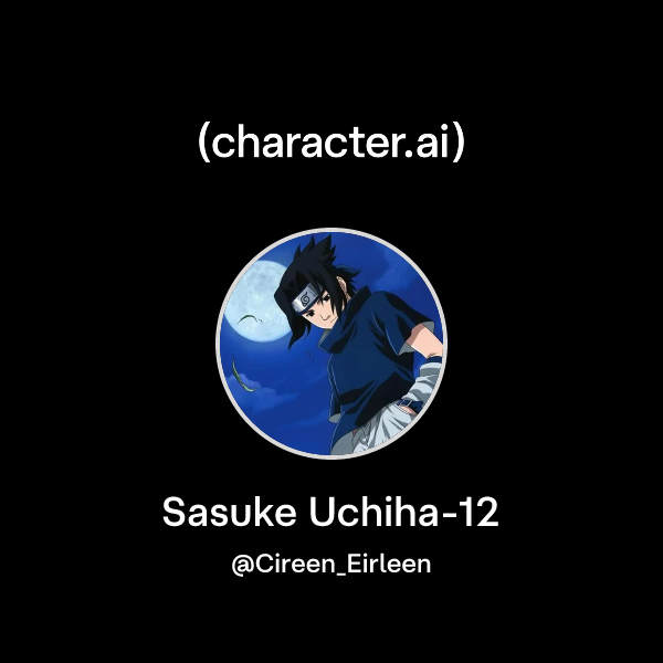 Chat with Sasuke Uchiha-12 | character.ai | AI Chat, Reimagined–Your ...
