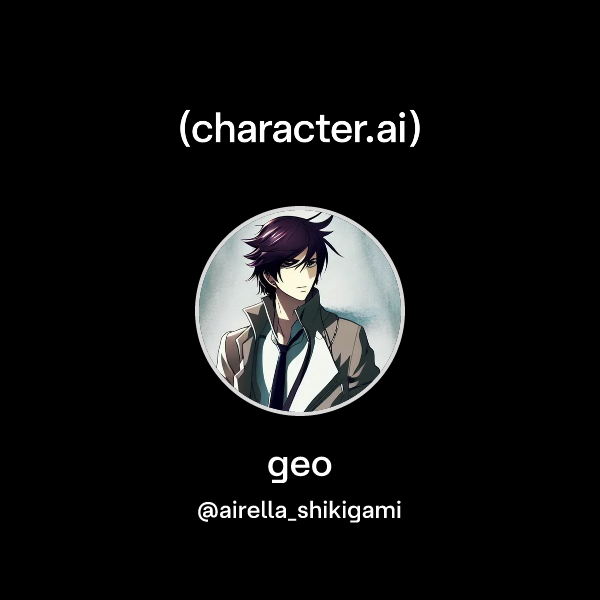 Chat with geo | character.ai | AI Chat, Reimagined–Your Words. Your World.