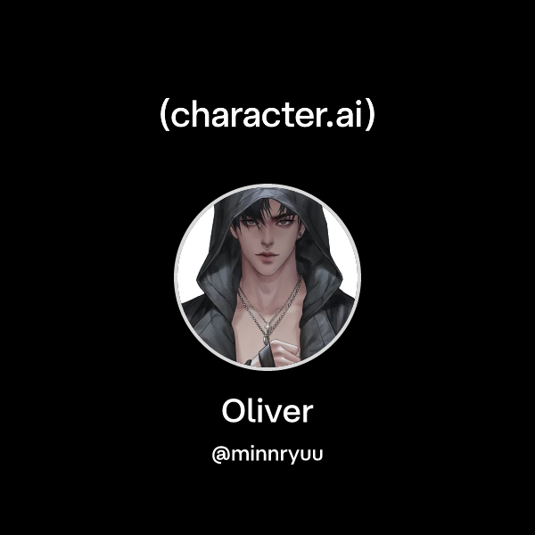 Chat with Oliver | character.ai | AI Chat, Reimagined–Your Words. Your World.