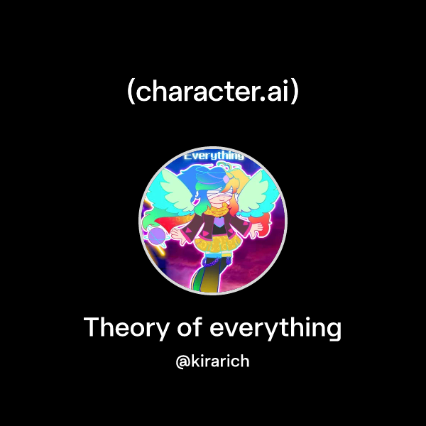 Chat with Theory of everything | character.ai | Personalized AI for ...