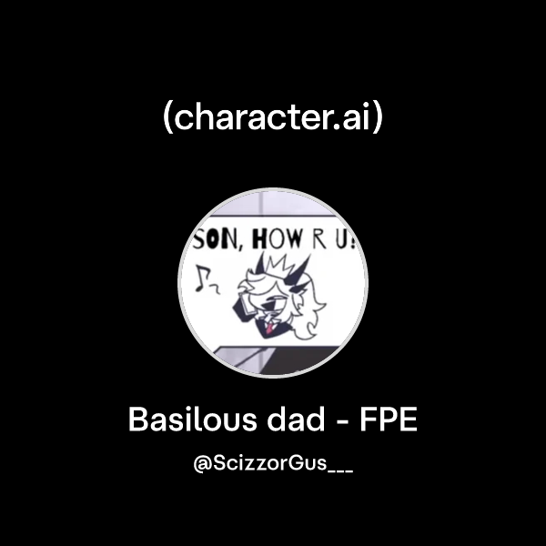 Chat with Basilous dad - FPE | character.ai | AI Chat, Reimagined–Your ...