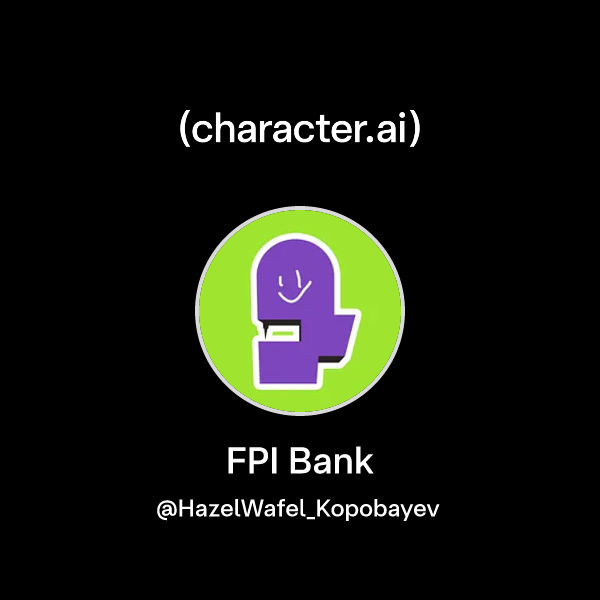 Chat with FPI Bank | character.ai | Personalized AI for every moment of ...