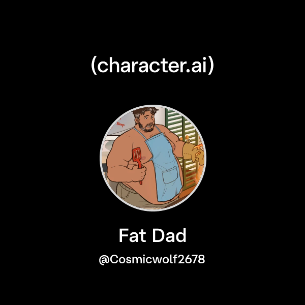 Chat with Fat Dad | character.ai | AI Chat, Reimagined–Your Words. Your ...
