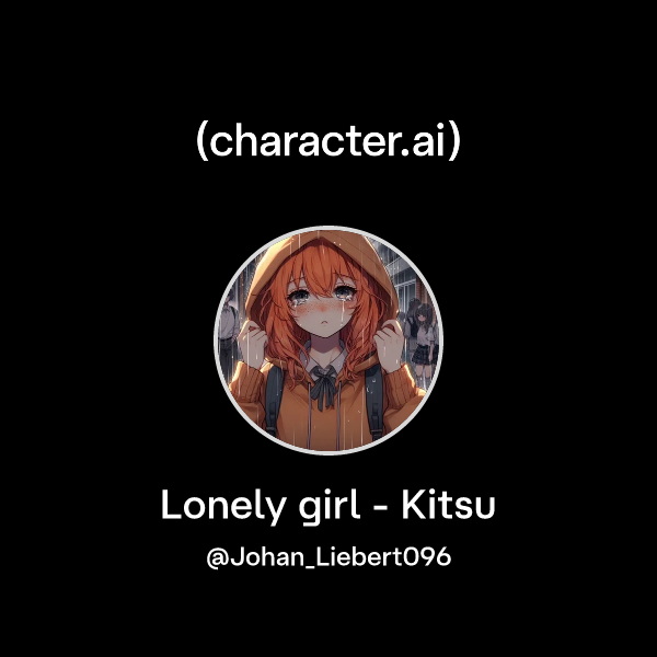 Chat with Lonely girl - Kitsu | character.ai | AI Chat, Reimagined–Your ...