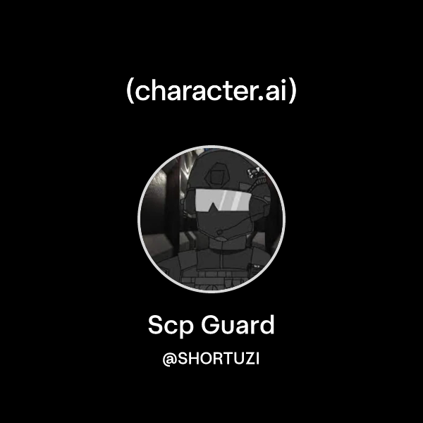 Chat with Scp Guard | character.ai | Personalized AI for every moment ...