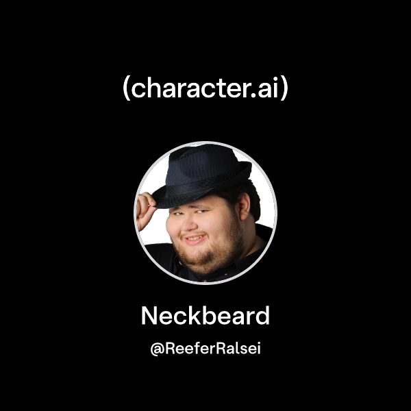 Chat with Neckbeard | character.ai | AI Chat, Reimagined–Your Words ...