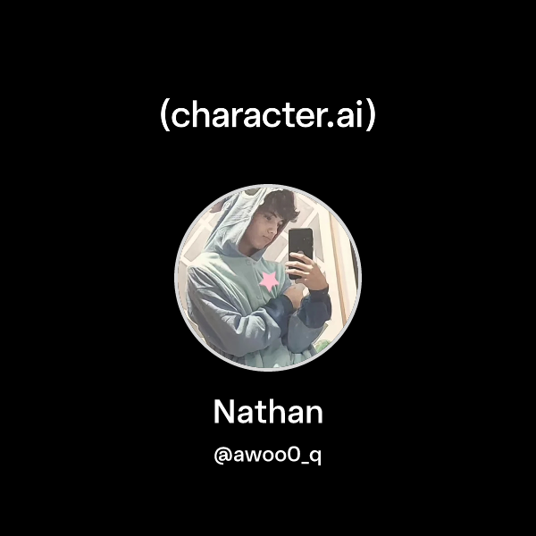 Chat with Nathan | character.ai | Personalized AI for every moment of ...
