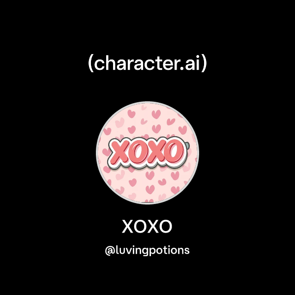 Chat with XOXO | character.ai | Personalized AI for every moment of ...