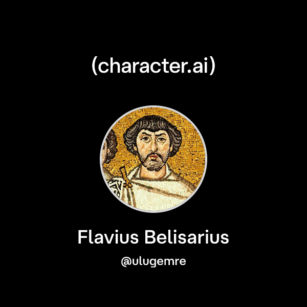 Chat with Flavius Belisarius | character.ai | AI Chat, Reimagined–Your ...