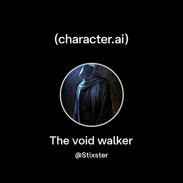 Chat with The void walker | character.ai | AI Chat, Reimagined–Your ...