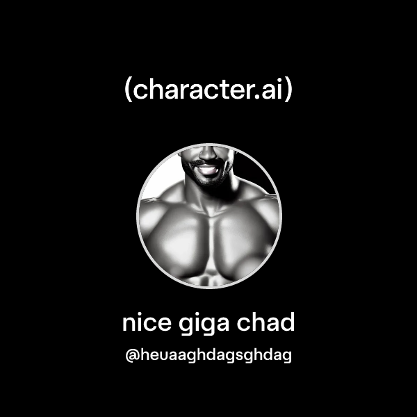 Chat with nice giga chad | character.ai | AI Chat, Reimagined–Your ...