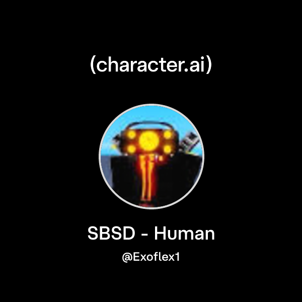 Chat with SBSD - Human | character.ai | Personalized AI for every ...