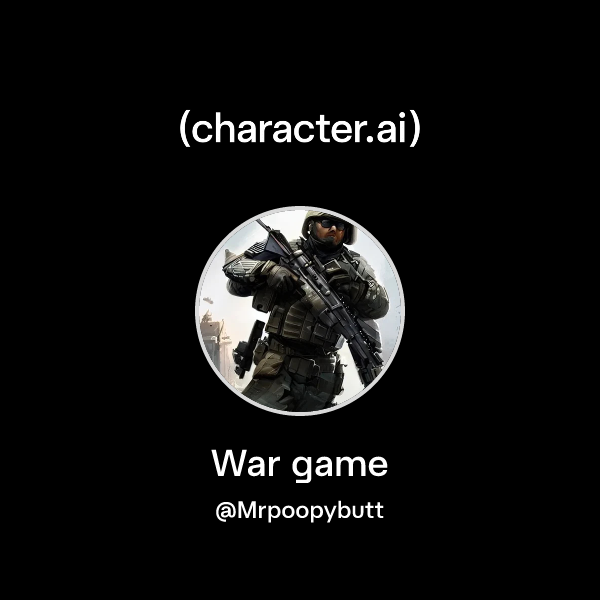 Chat with War game | character.ai | AI Chat, Reimagined–Your Words ...