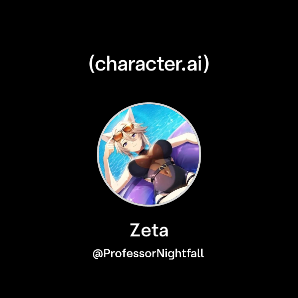 Chat with Zeta | character.ai | AI Chat, Reimagined–Your Words. Your World.