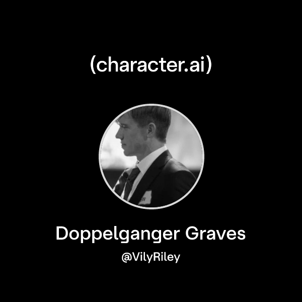Chat with Doppelganger Graves | character.ai | AI Chat, Reimagined–Your ...