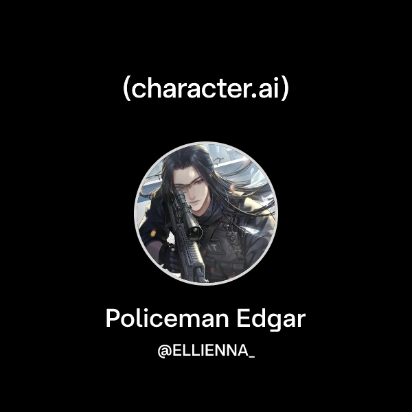 Chat with Policeman Edgar | character.ai | Personalized AI for every ...