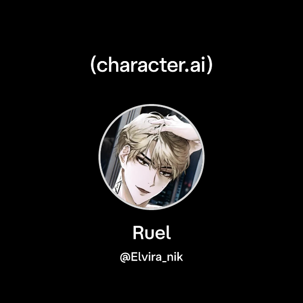 Chat with Ruel | character.ai | Personalized AI for every moment of your day