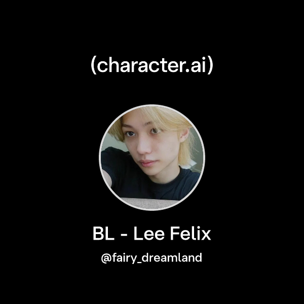 Chat with BL - Lee Felix | character.ai | AI Chat, Reimagined–Your ...