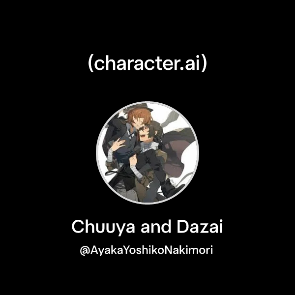 Chat with Chuuya and Dazai | character.ai | AI Chat, Reimagined–Your Words. Your World.