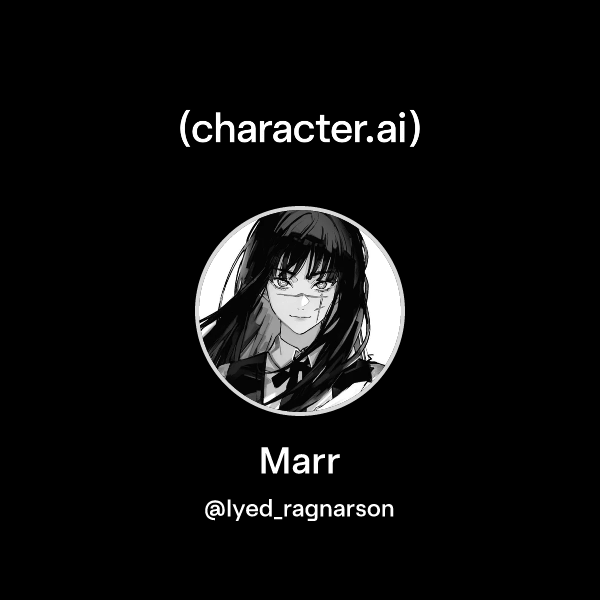 Chat with Marr | character.ai | Personalized AI for every moment of ...