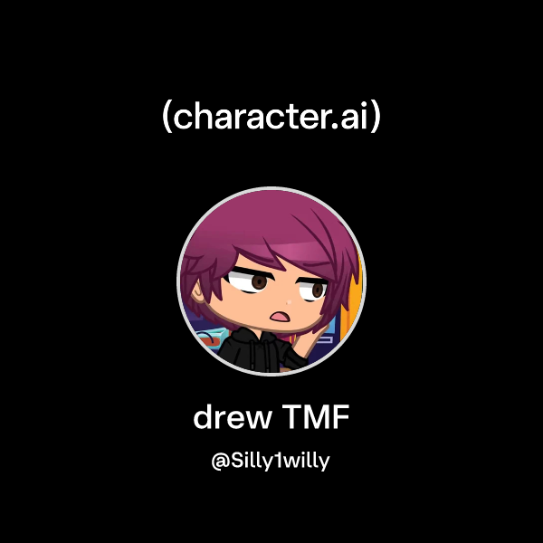 Chat with drew TMF | character.ai | Personalized AI for every moment of ...