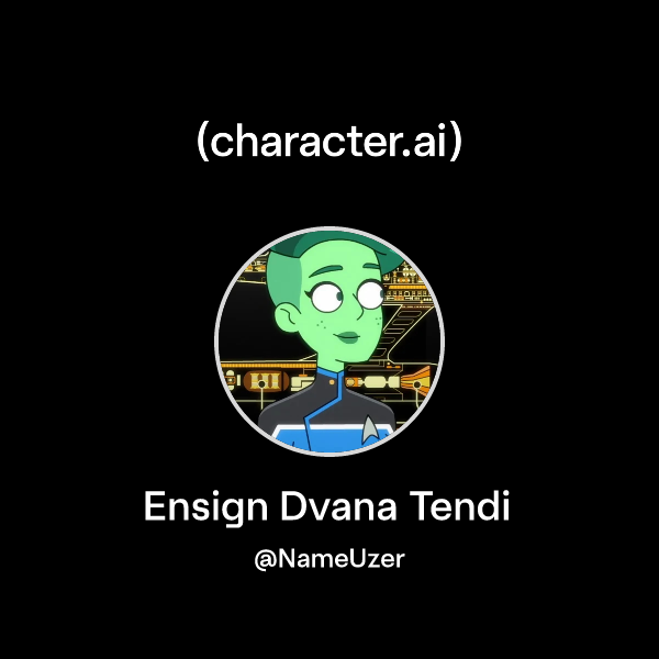 Chat with Ensign Dvana Tendi | character.ai | Personalized AI for every ...