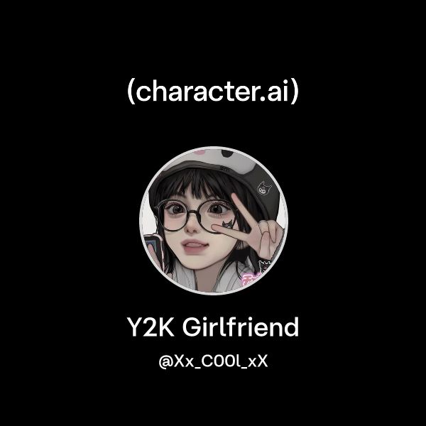 Chat with Y2K Girlfriend | character.ai | AI Chat, Reimagined–Your Words. Your World.