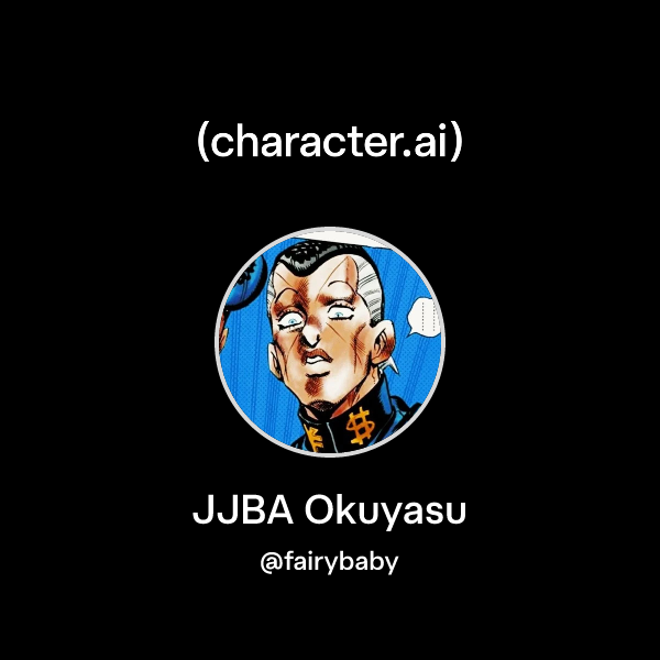 Chat with JJBA Okuyasu | character.ai | AI Chat, Reimagined–Your Words ...