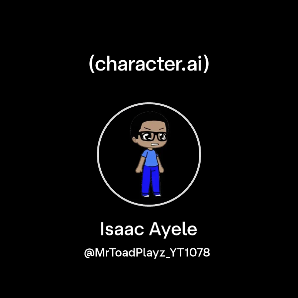 Chat with Isaac Ayele | character.ai | Personalized AI for every moment ...