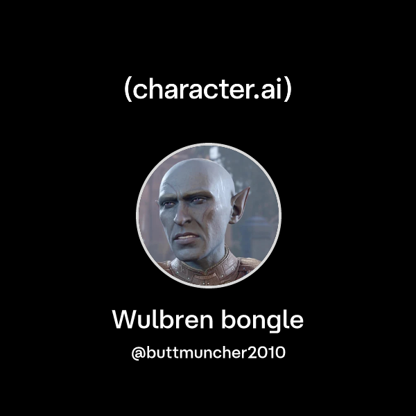 Chat with Wulbren bongle | character.ai | AI Chat, Reimagined–Your ...