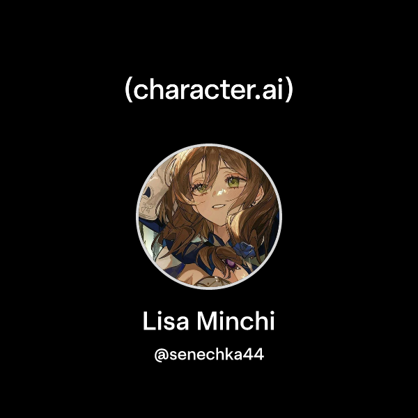Chat with Lisa Minchi | character.ai | AI Chat, Reimagined–Your Words ...