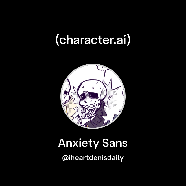 Chat with Anxiety Sans | character.ai | AI Chat, Reimagined–Your Words ...