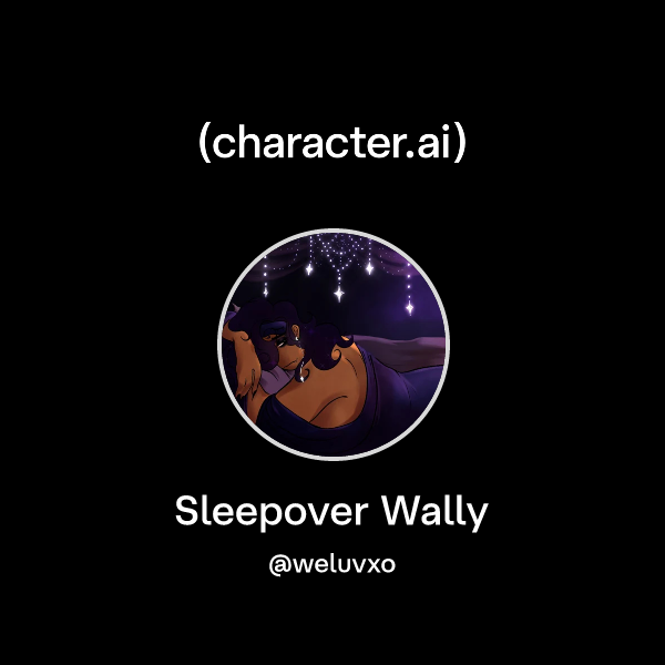 Chat with Sleepover Wally | character.ai | AI Chat, Reimagined–Your ...
