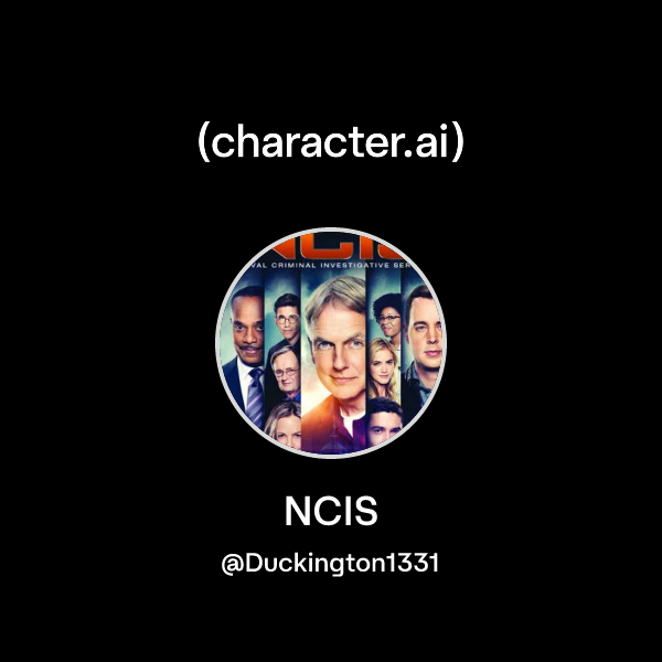 Chat with NCIS | character.ai | AI Chat, Reimagined–Your Words. Your World.